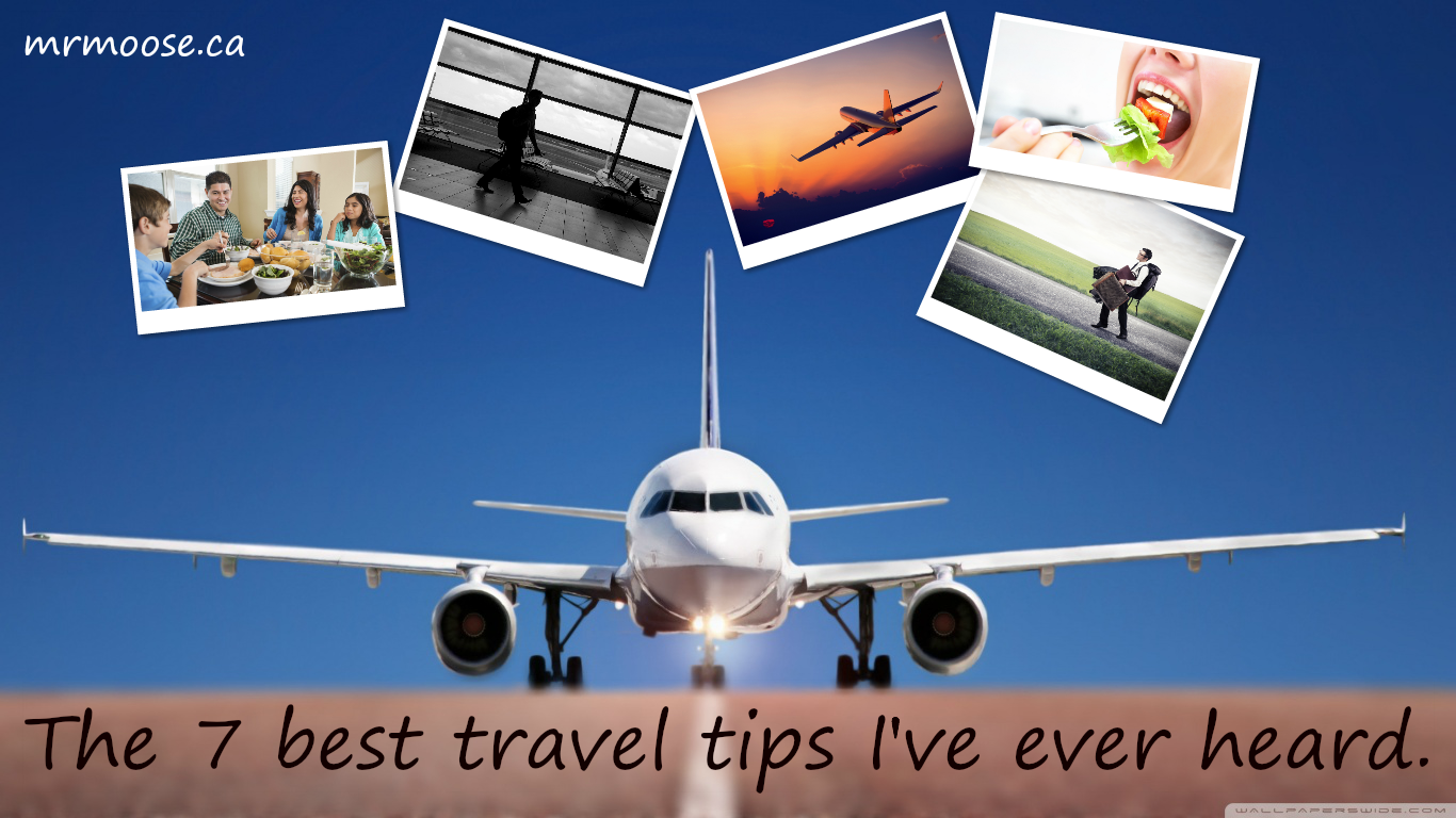7 of the Greatest Travel Tips I’ve Ever Heard – Mr. Moose